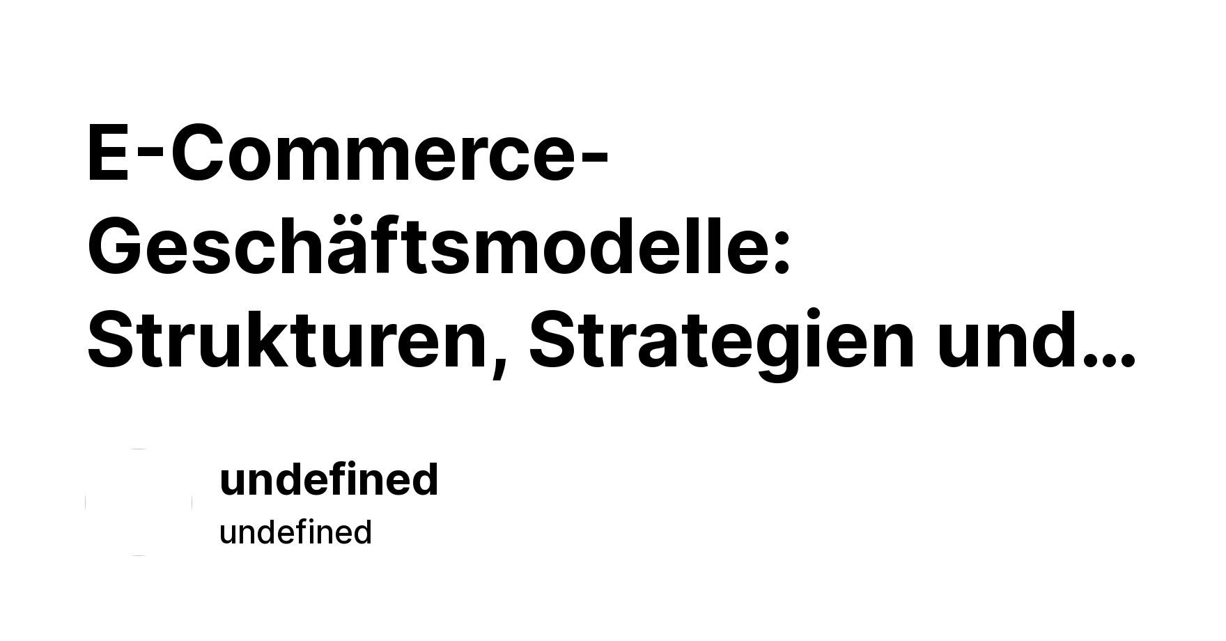 E-Commerce-Geschäftsmodelle: Strukturen, Strategien und Erfolgsbeispiele - ikas